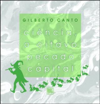 GRUPO EDITORIAL SCORTECCI - CIÊNCIA, O OITAVO PECADO CAPITAL / Gilberto ...